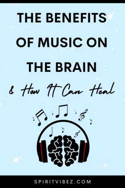 The Benefits of Music On the Brain & How It Can Heal - Spiritvibez