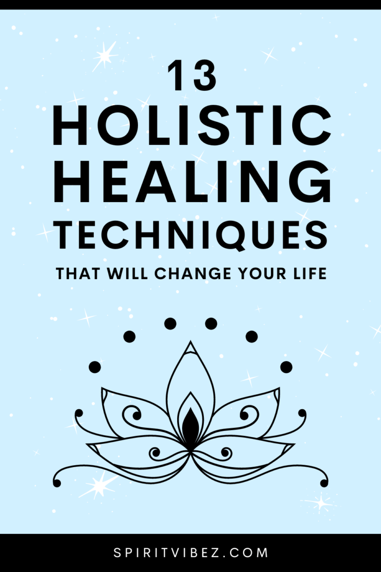 13 Holistic Healing Techniques That Will Change Your Life - Spiritvibez