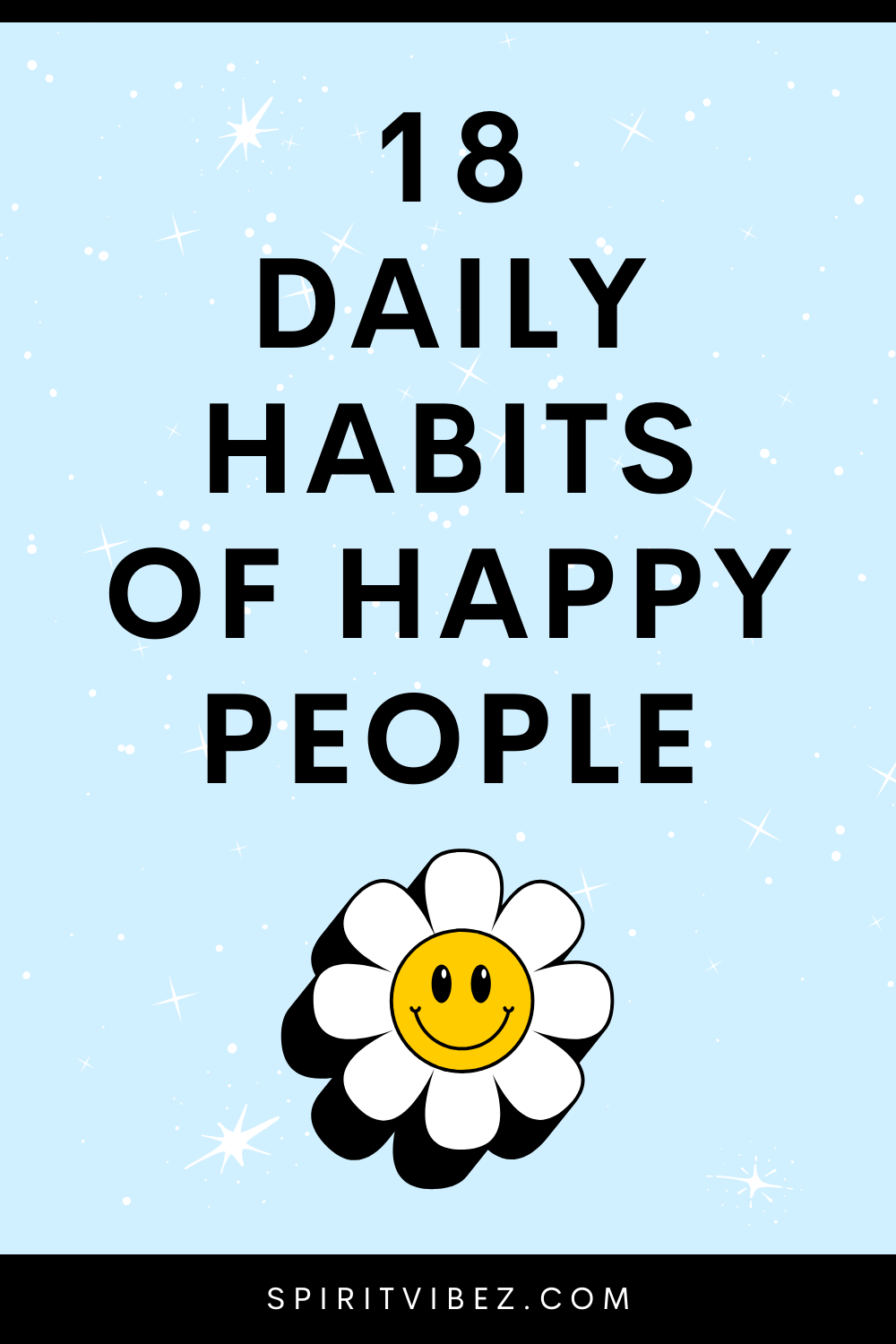 18 Daily Habits of Happy People: How to Find Happiness - Spiritvibez