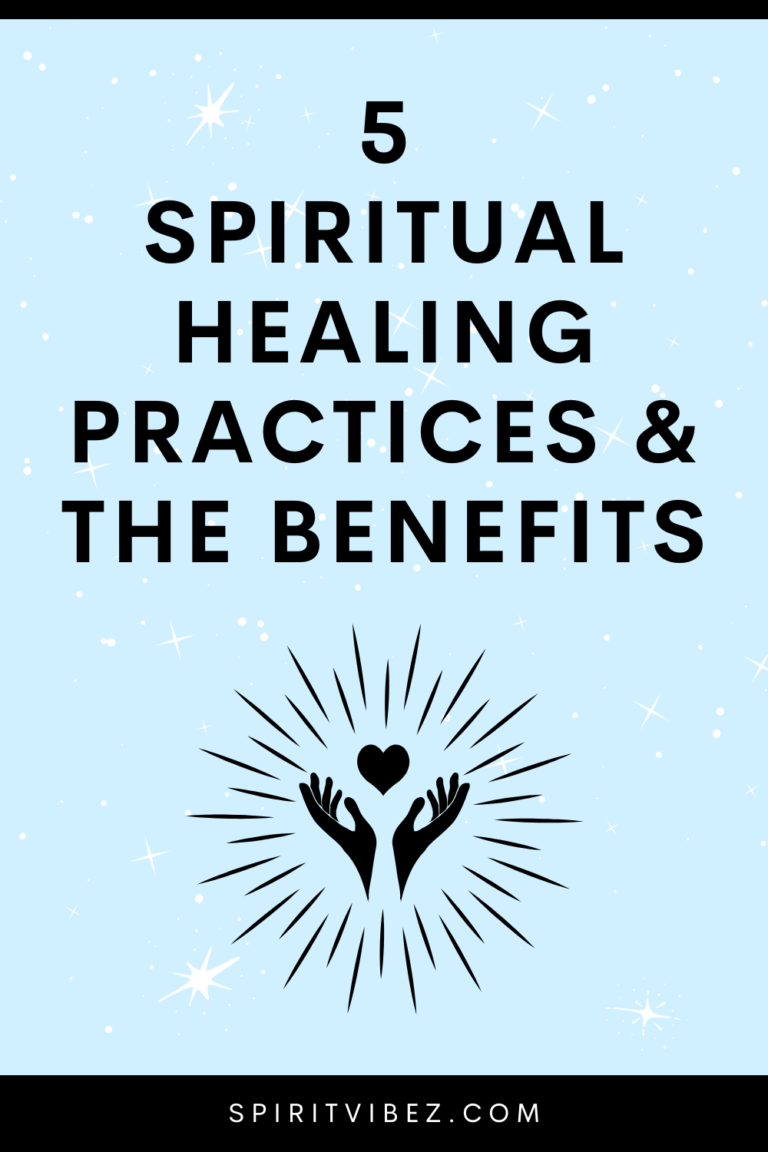 5 Spiritual Healing Practices & The Benefits - Spiritvibez