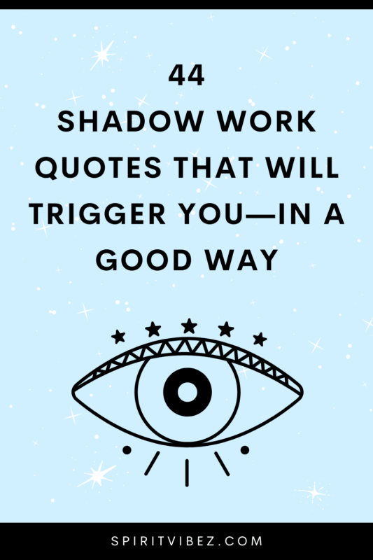44 Shadow Work Quotes That Will Trigger You—In a Good Way - Spiritvibez